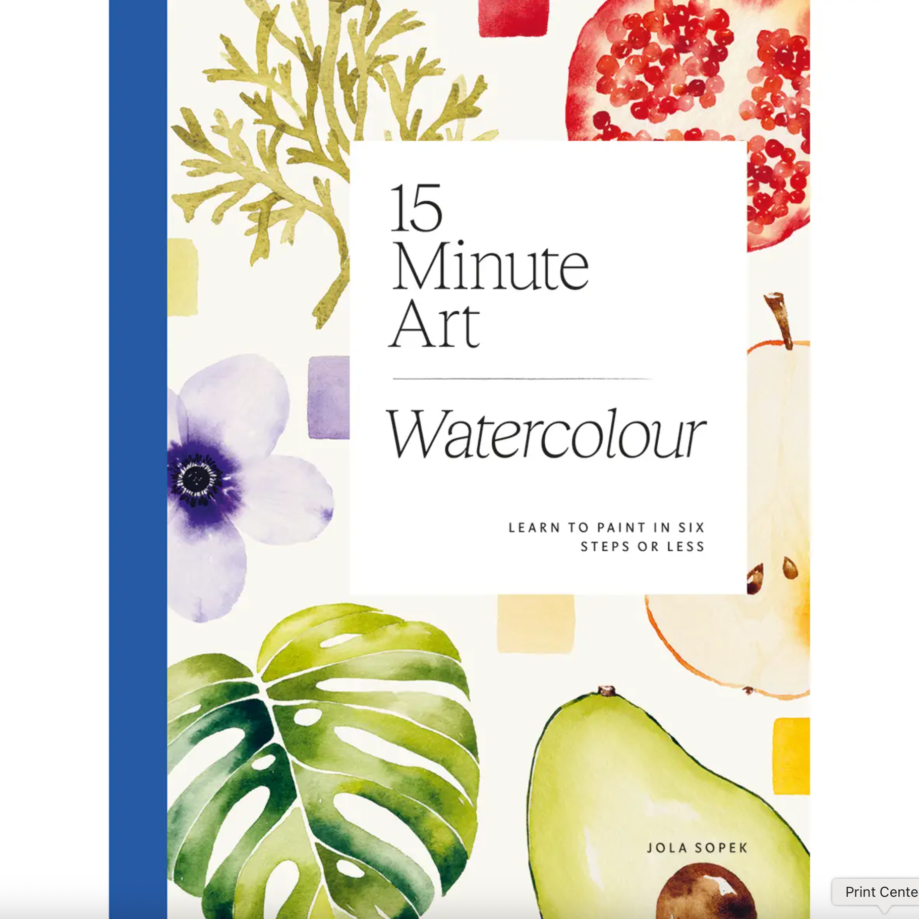 15 Minute Watercolor: Learn to Paint in Six Steps or Less | New River ...